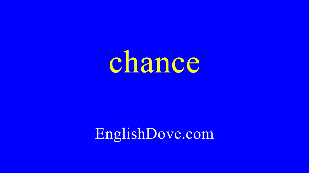 How to pronounce chance in American English - YouTube