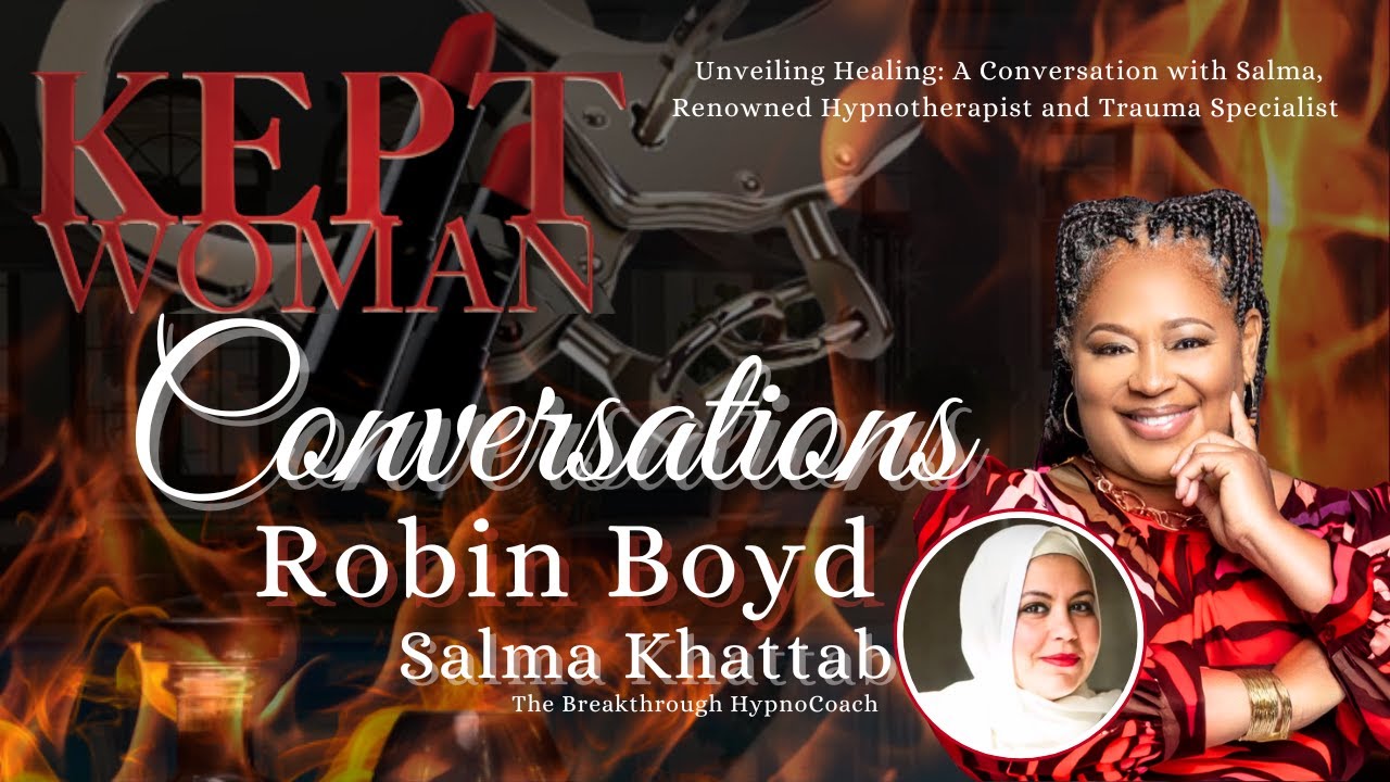 Kept Woman Conversation with Robin Boyd and Salma Khattab: Unveil Healing - YouTube