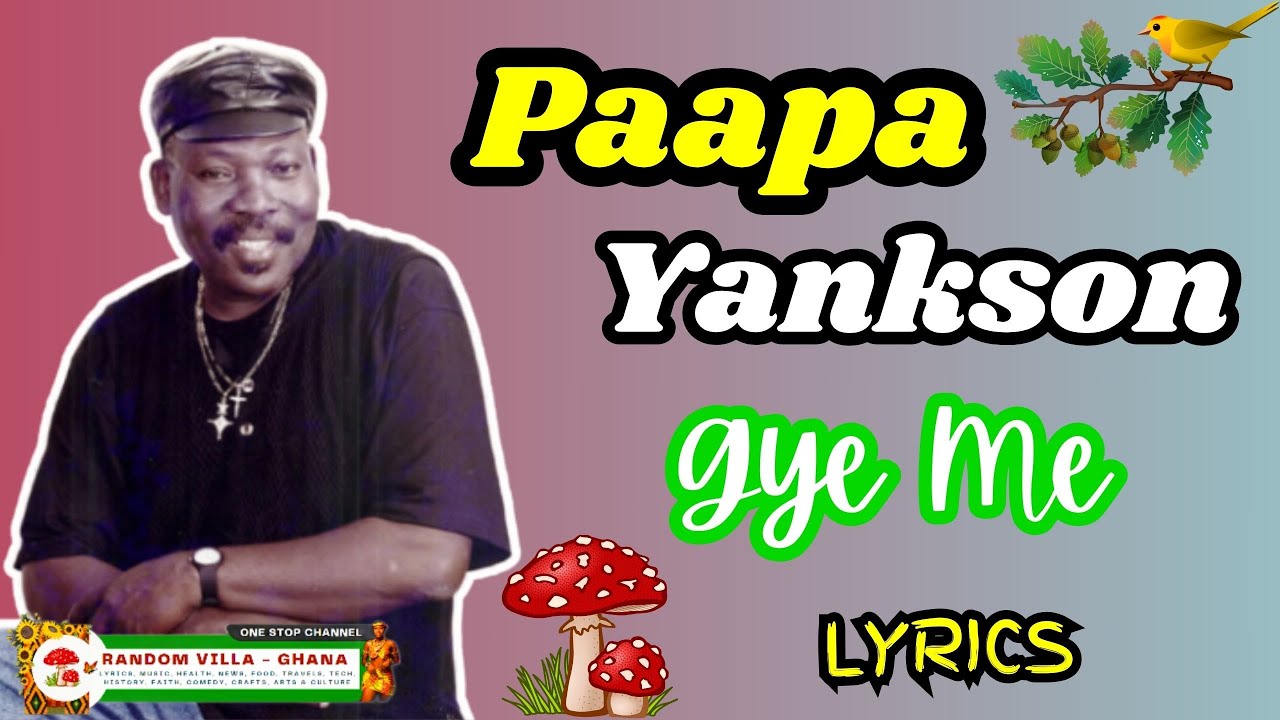 Paapa Yankson - Gye Me Lyrics - YouTube