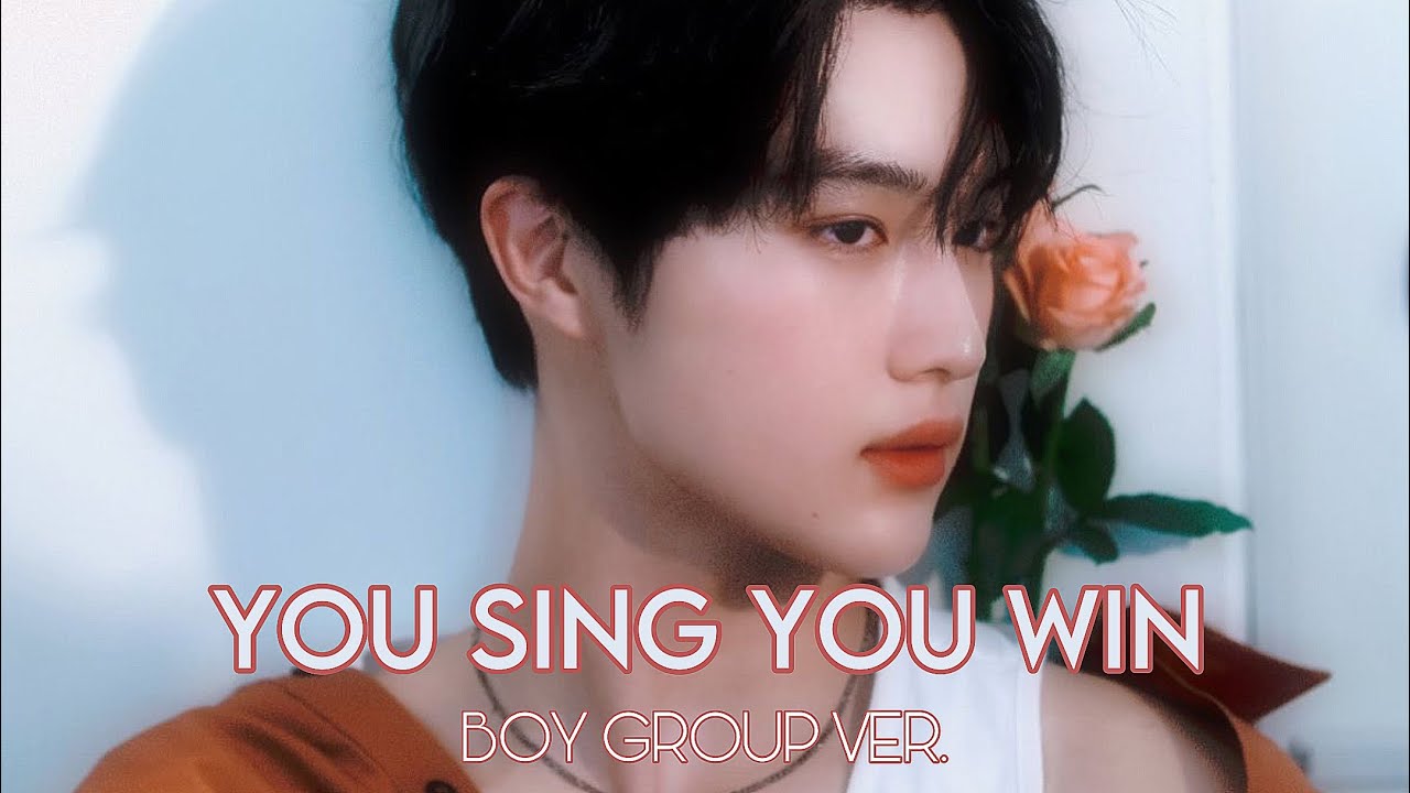 [YOU SING YOU WIN] BOY GROUP VER. WITH EASY LYRICS - YouTube