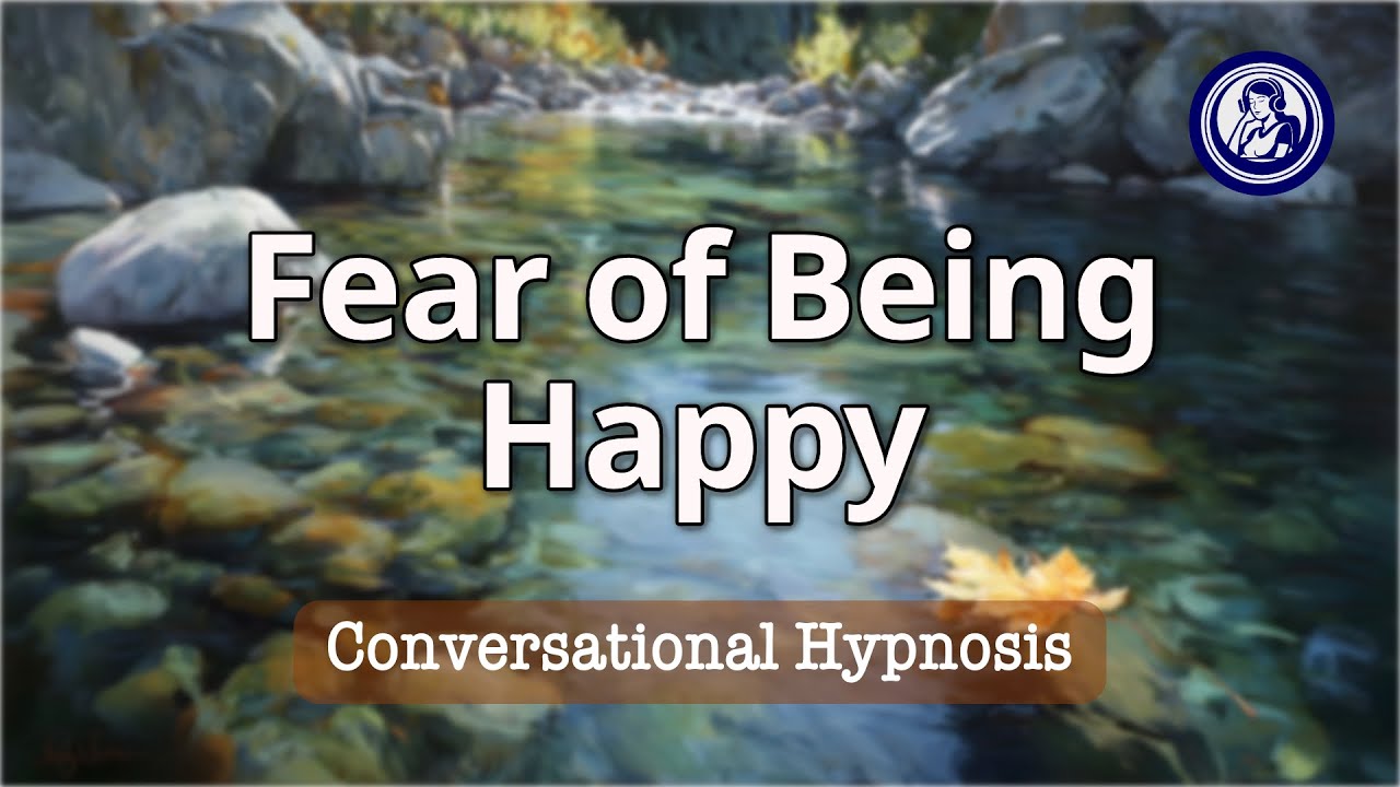 Overcome Fear of Being Happy – Hypnosis Session for True Joy | Hypnosis ...
