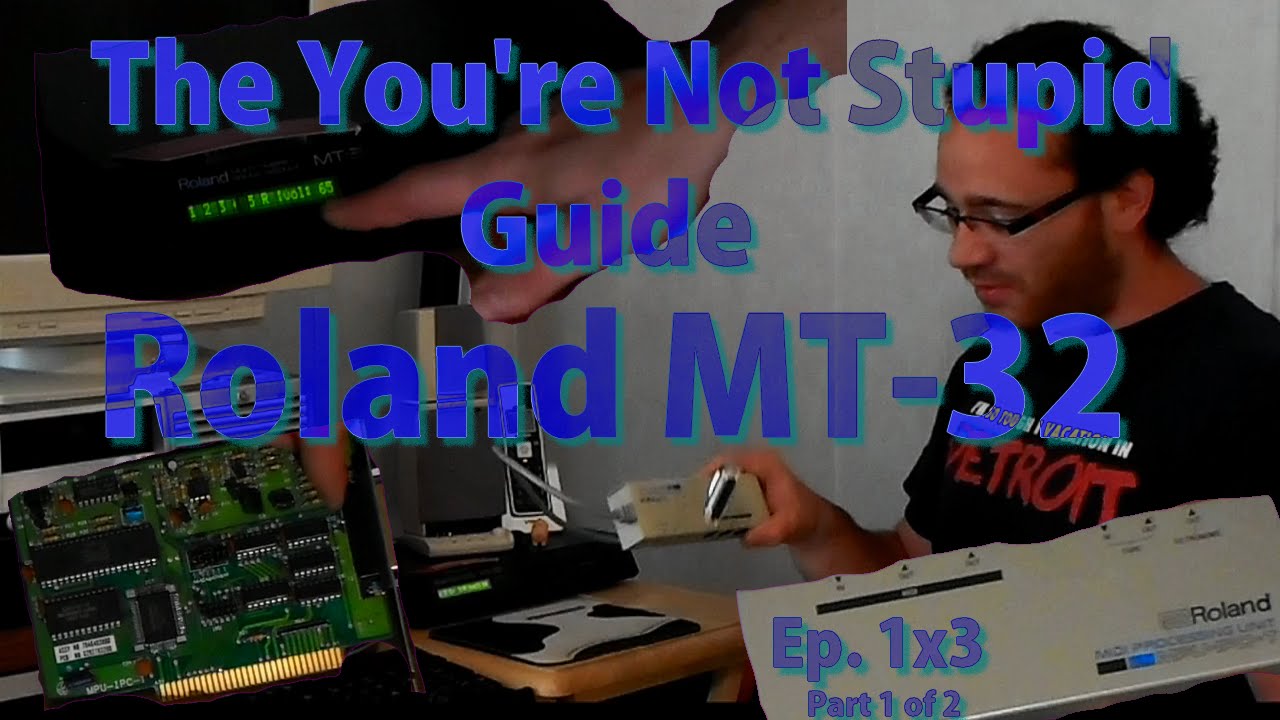 The Roland MT-32 - Part 1 of 2 - The You're Not Stupid Guide - YouTube