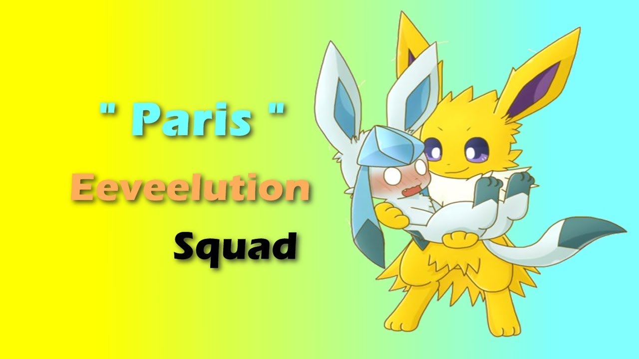 " Paris " Eeveelution Squad | PKM-150 - YouTube