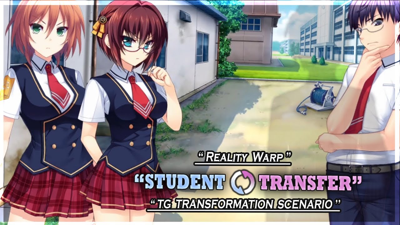 Student Transfer | Reality Warp | TG Transformation Scenario | Part 5 ...