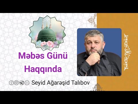 Seyid Ağarəşid-Məbəs Günü Haqqında