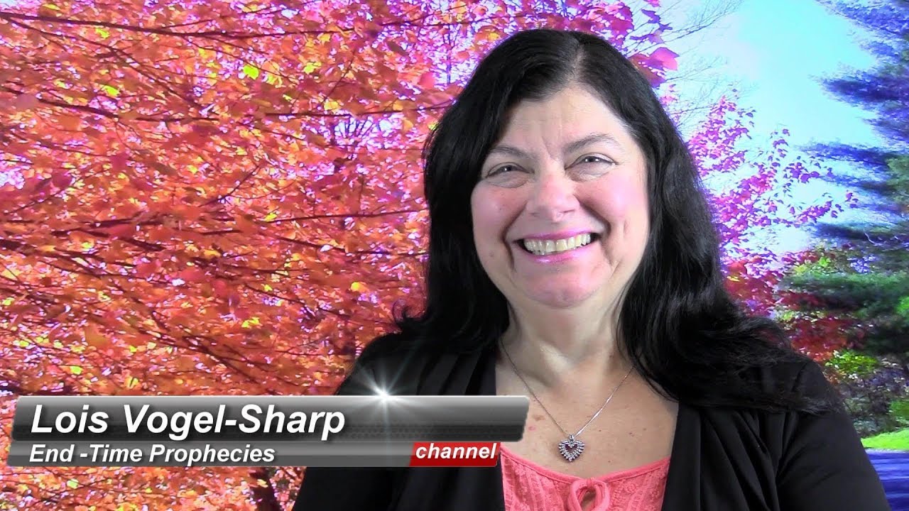 Prophecy - The Sons of GOD Have No Agenda 10-16-2019 Lois Vogel-Sharp ...