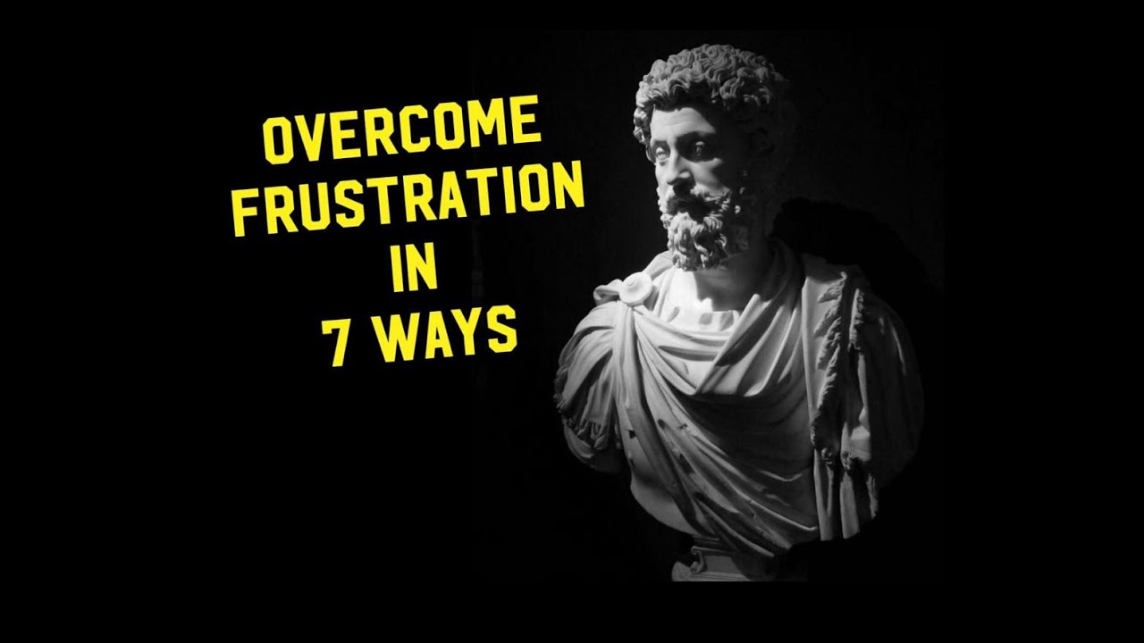 7 WAYS TO OVERCOME FRUSTRATION - YouTube