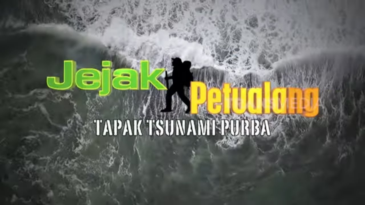 TAPAK TSUNAMI PURBA | JEJAK PETUALANG (20/08/25) Part 3 - YouTube