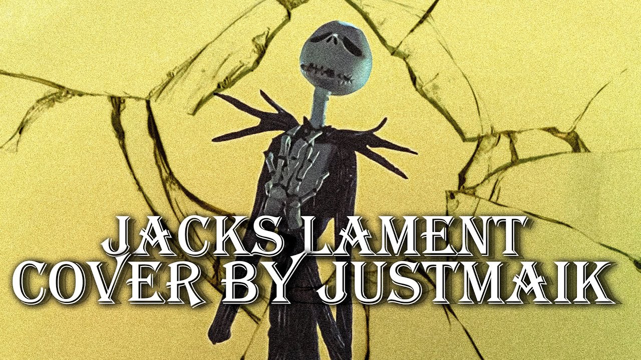 Jack's Lament from The Nightmare Before Christmas | Cover by JustMaik ...