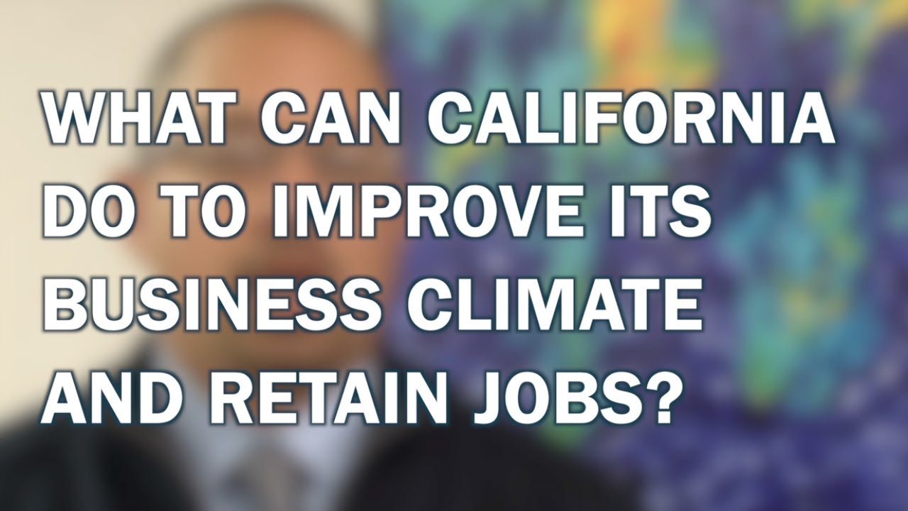 California's business climate & educating the workforce with GO-Biz ...