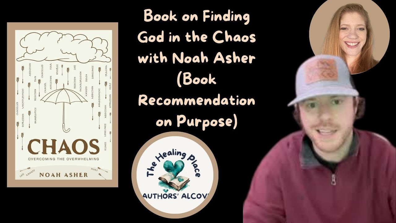 Author Interview about Finding God in the Chaos with Noah Asher (Healing Books) - YouTube
