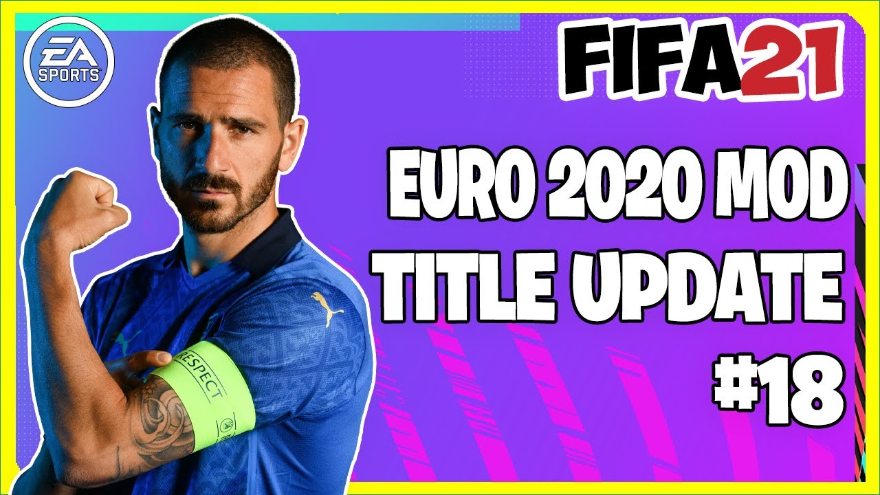 FIFA 21 EURO 2020 MOD for FIFA 21 TITLE UPDATE 18! - YouTube