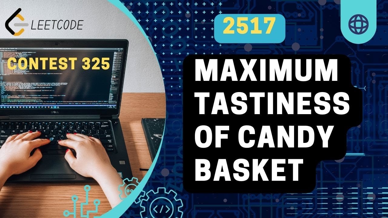 2517 Maximum Tastiness Of Candy Basket Youtube