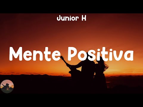 Junior H - Mente Positiva (letra)