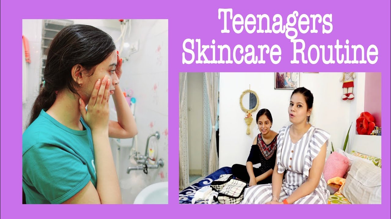 TEENAGERS SKINCARE ROUTINE -10 TIPS With BEST PRODUCTS Tried & Tested ...