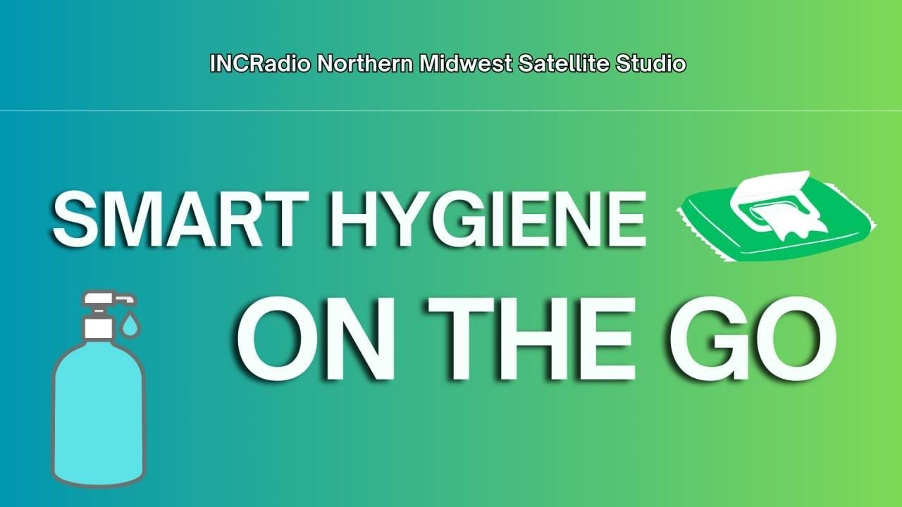 SMART HYGIENE ON THE GO | INCRadio Northern Midwest - YouTube