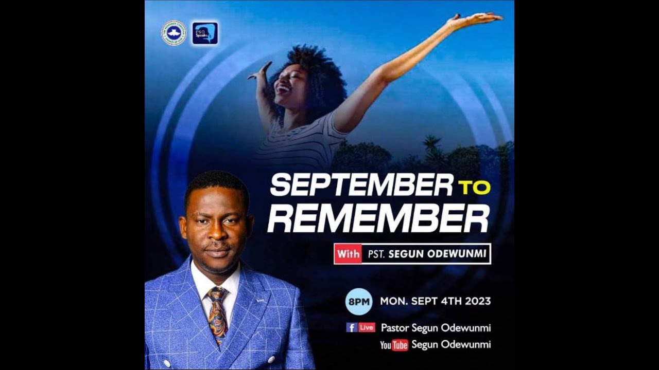 September To Remember - Monday 04th September, 2023 - Pastor Segun ...