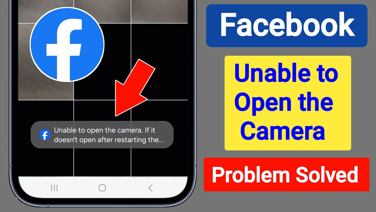 Fix Facebook Unable to open the camera If it doesn't open after ...