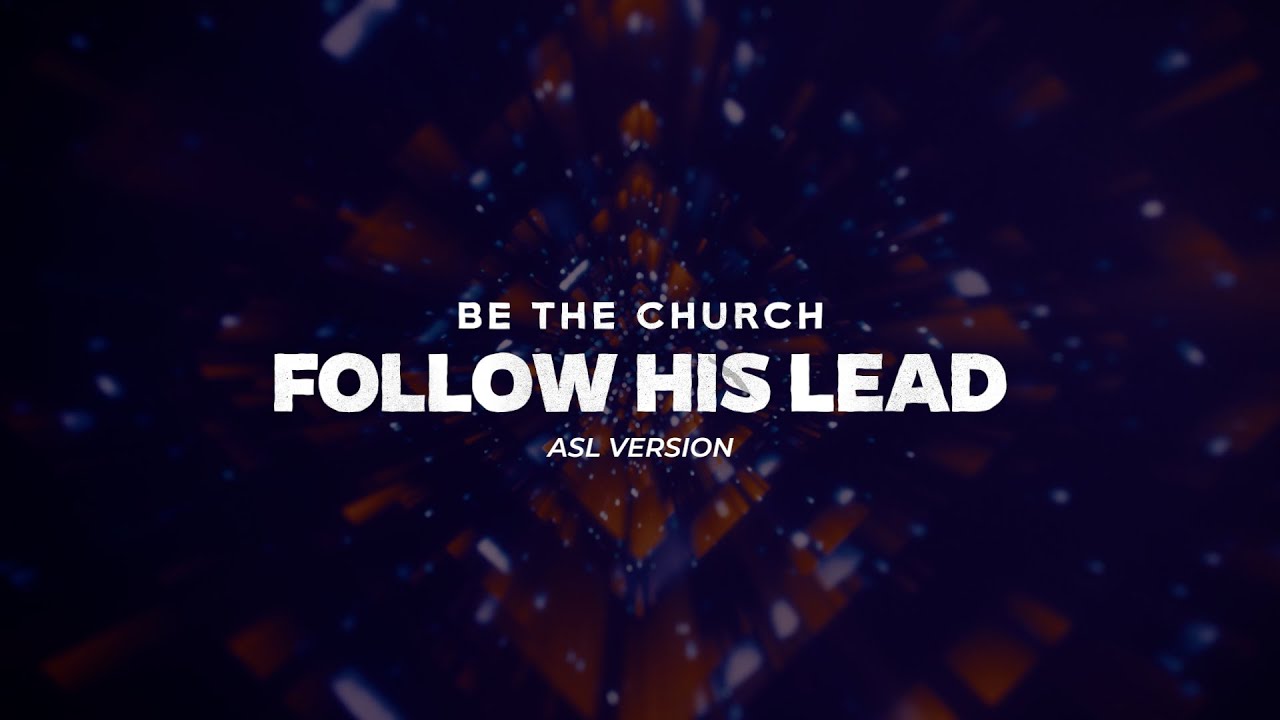 Follow His Lead - ASL Version - YouTube
