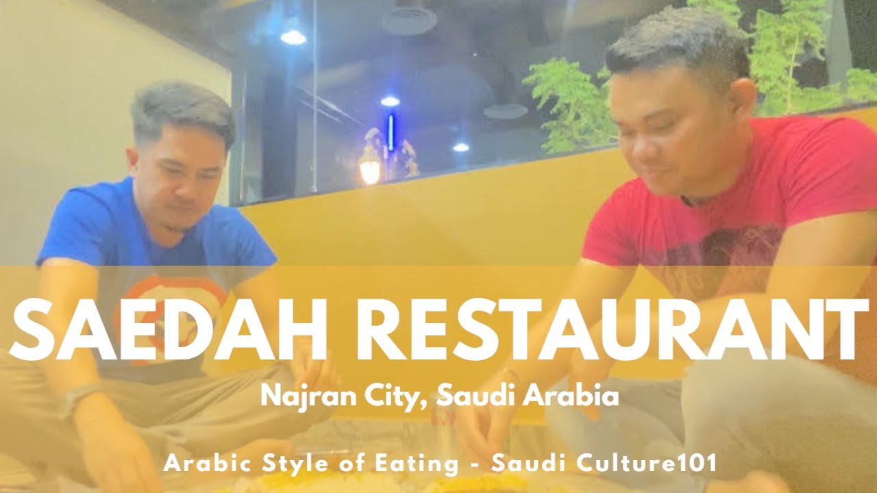 ARABIC STYLE OF EATING | SAUDI CULTURE 101 | SAEDAH RESTAURANT - YouTube