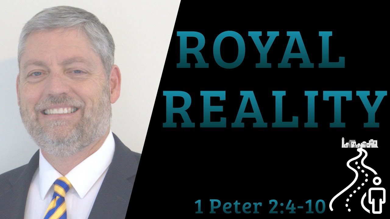 Royal Reality: 1 Peter 2:4-10 - YouTube