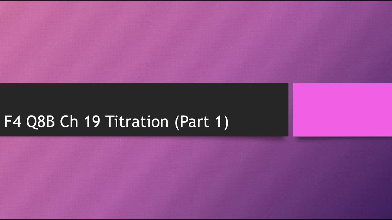 Q8B Ch19 Titration - YouTube