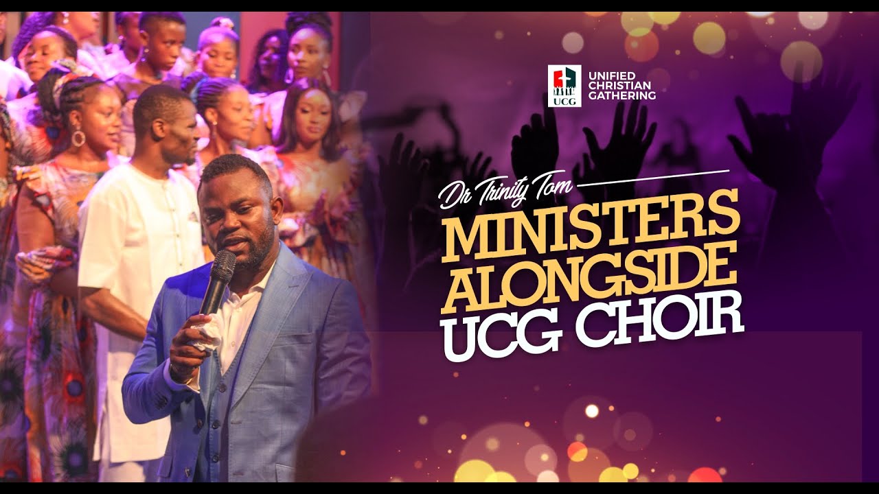 Dr. Trinity Tom Ministers Alongside with UCG Choir - YouTube