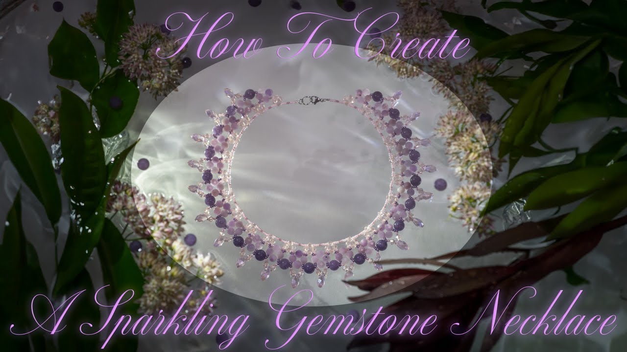 How To Create A Sparkling Gemstone Necklace – Step By Step Tutorial ...