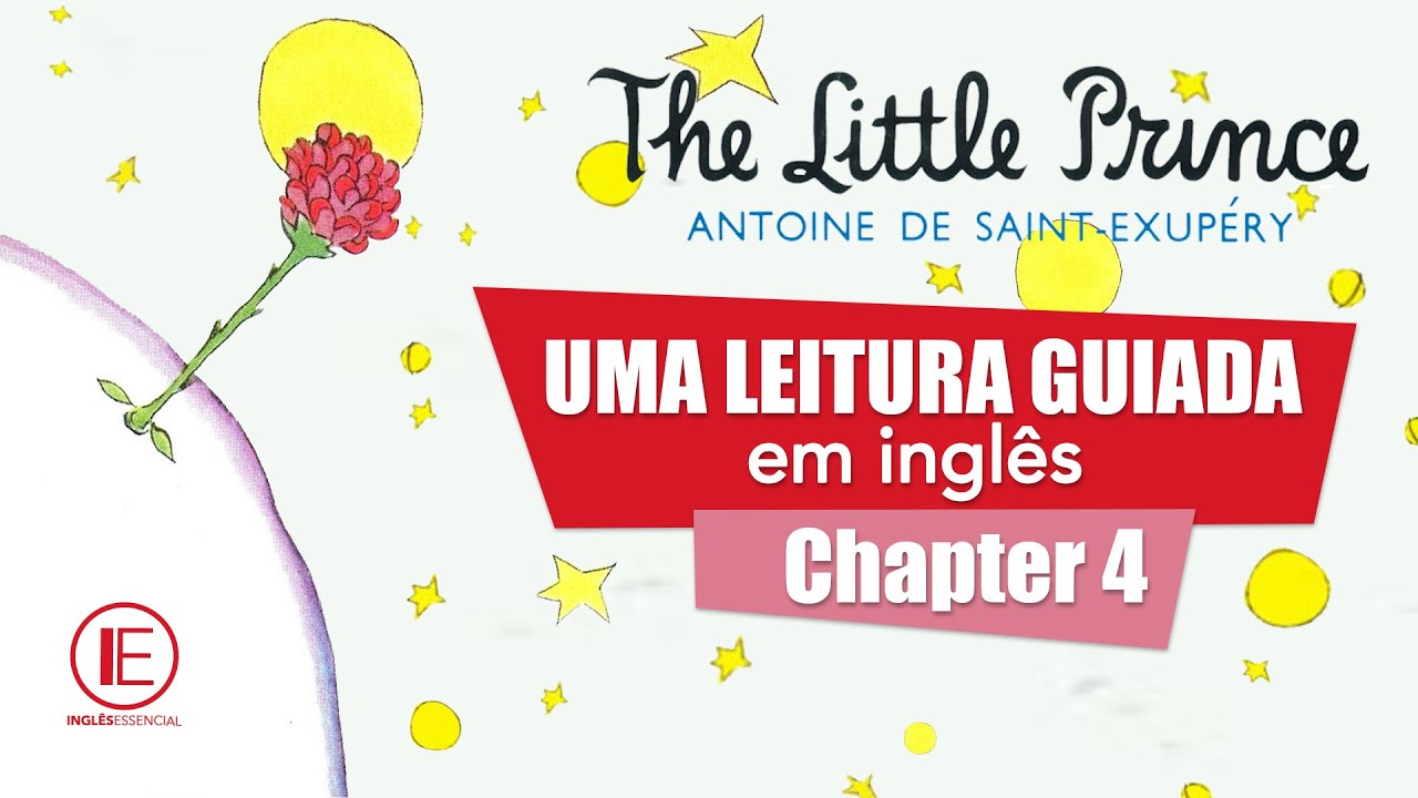 Leitura Guiada em Inglês THE LITTLE PRINCE: Chapter 4 - The Flower ...