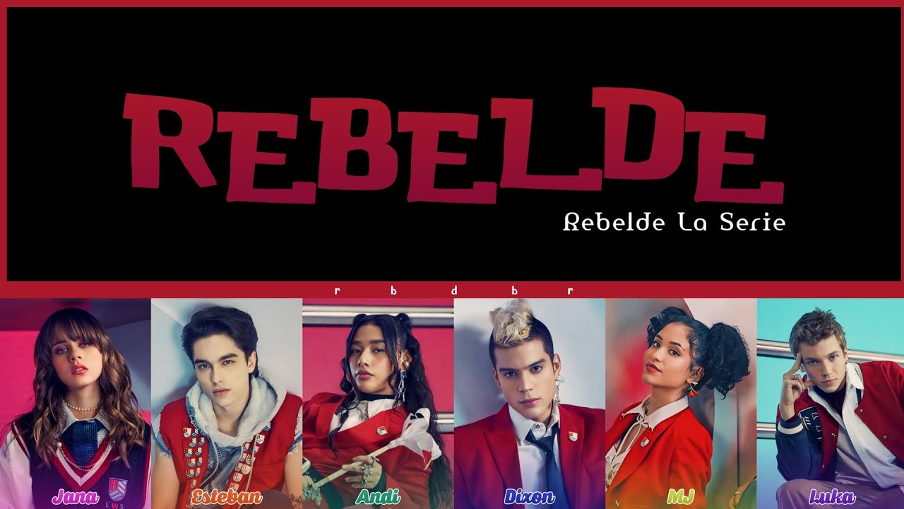 Rebelde La Serie - 'REBELDE' (Color Coded Lyrics Span/PT-BR) | By RBD ...