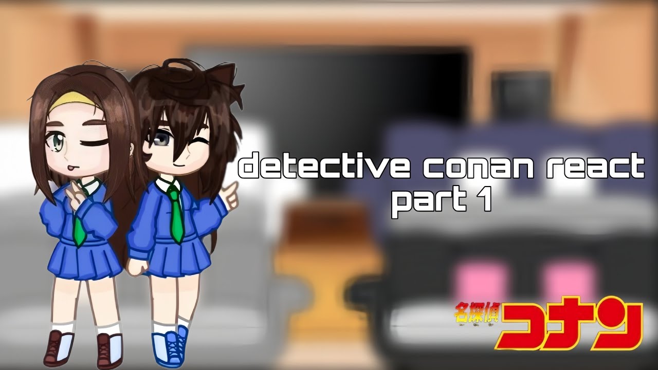 detective conan react to ... || part 1 || gacha reaction - YouTube