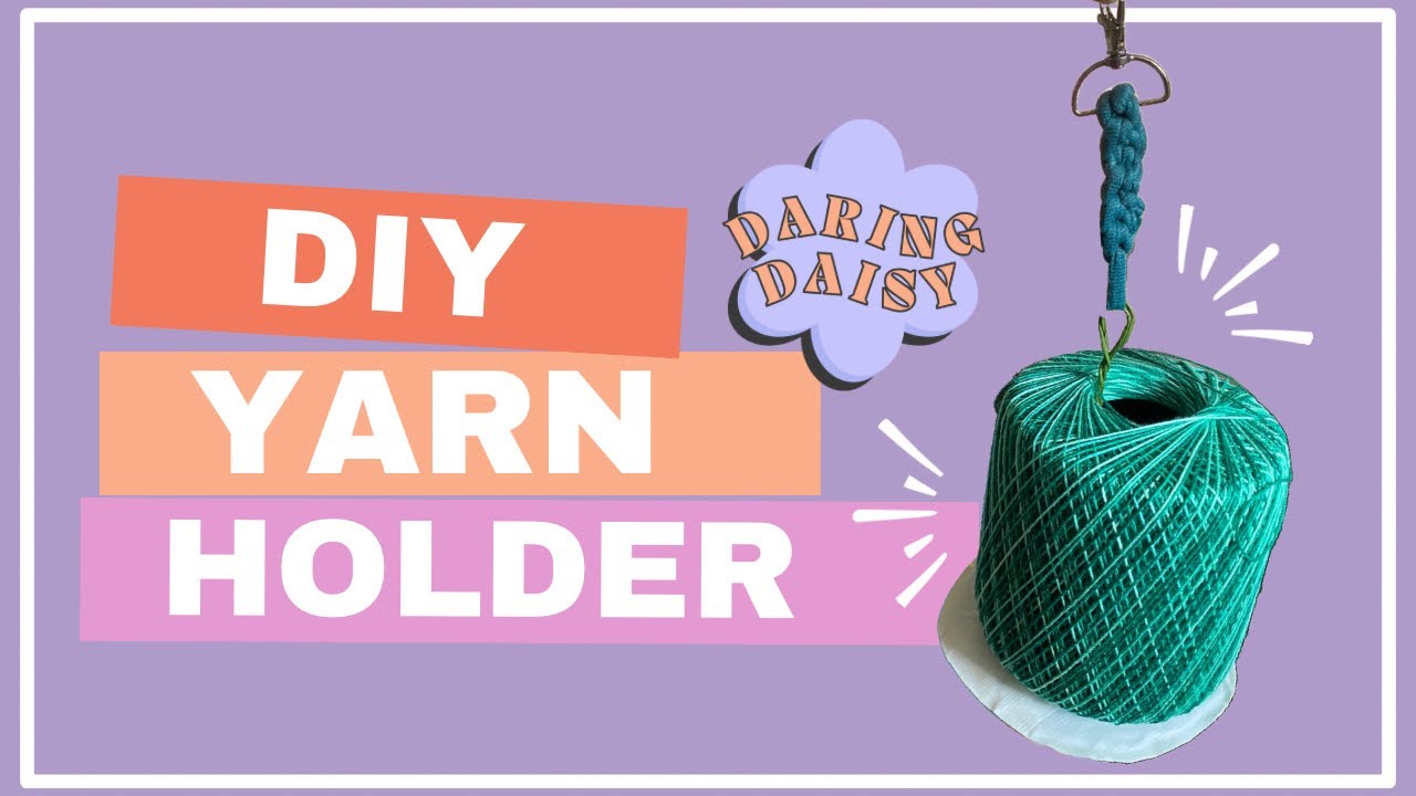 Make your own DIY yarn holder - Easy HOW TO tutorial - - YouTube