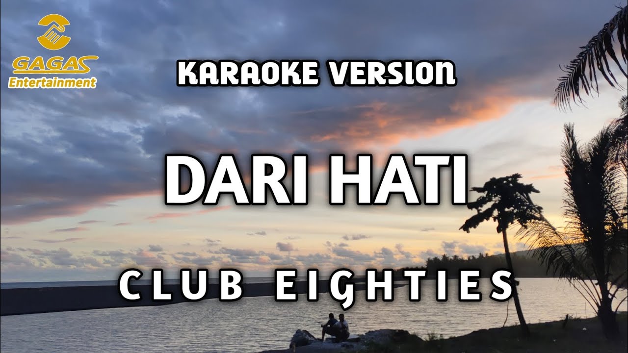 Club Eighties - Dari Hati (Karaoke) - YouTube