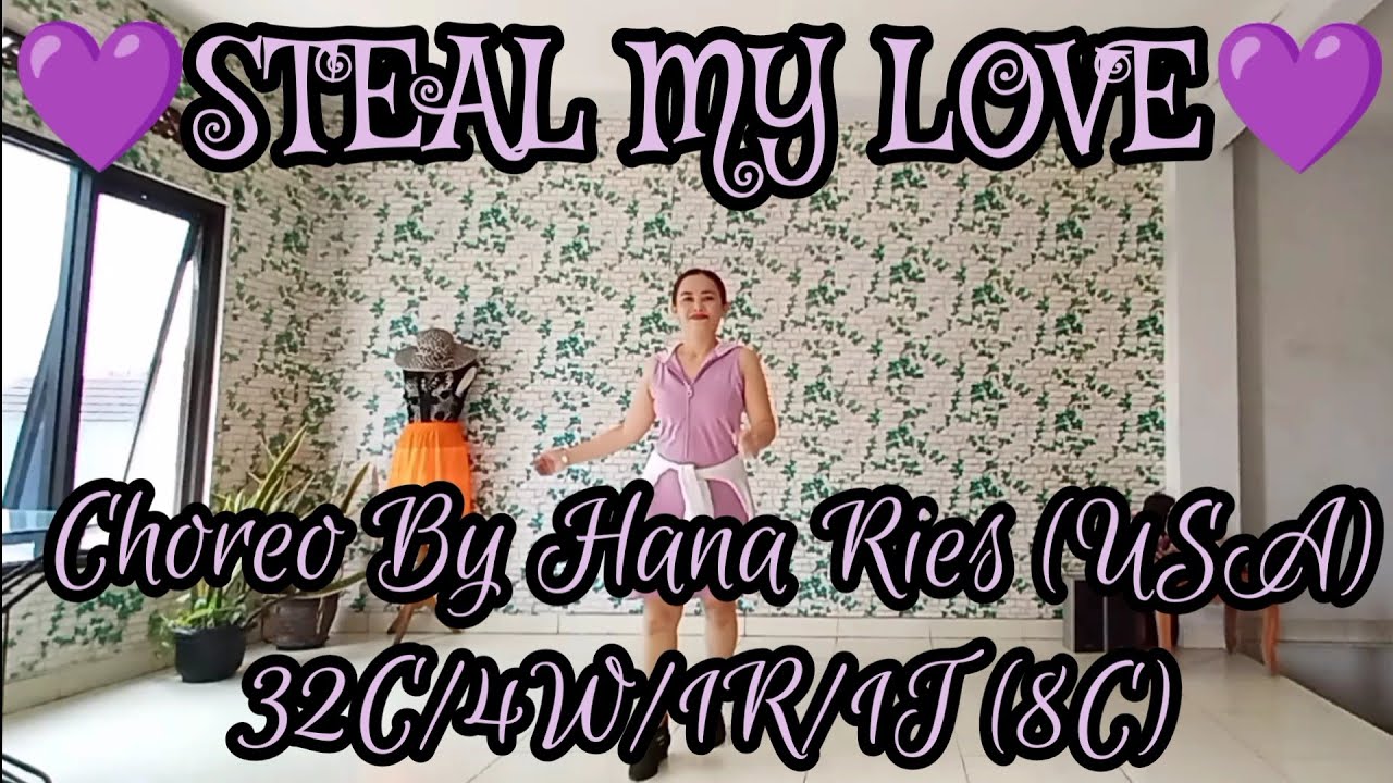 STEAL MY LOVE | LINE DANCE | IMPROVER | CHOREO BY HANA RIES (USA ...
