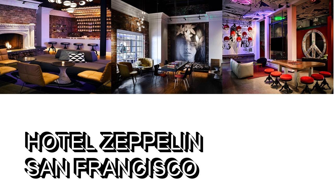 Hotel Zeppelin San Francisco - YouTube