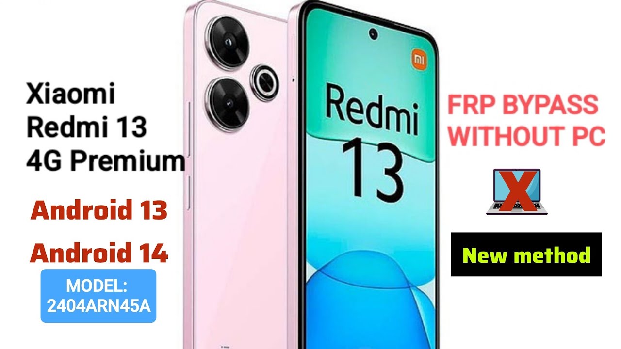 Xiaomi Redmi 13 4G Premium (2404ARN45A) - FRP Bypass without PC ...