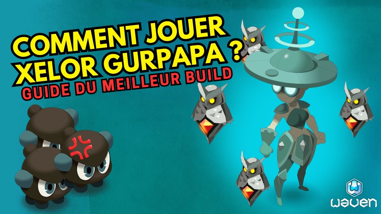 GUIDE DU MEILLEUR BUILD N°1 SUR WAVEN DB XELOR GURPAPA [WAVEN] - YouTube
