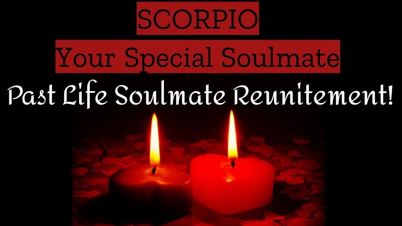 ♏️Scorpio💖 ~ Past Life Soulmate Reunitement! ~ Special Soulmate Love ...