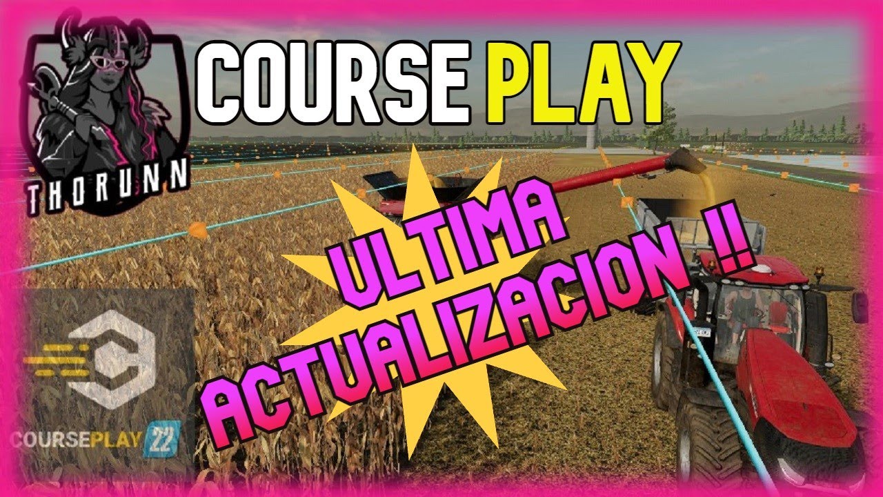 COURSEPLAY | ULTIMA ACTUALIZACION | FS22 - YouTube
