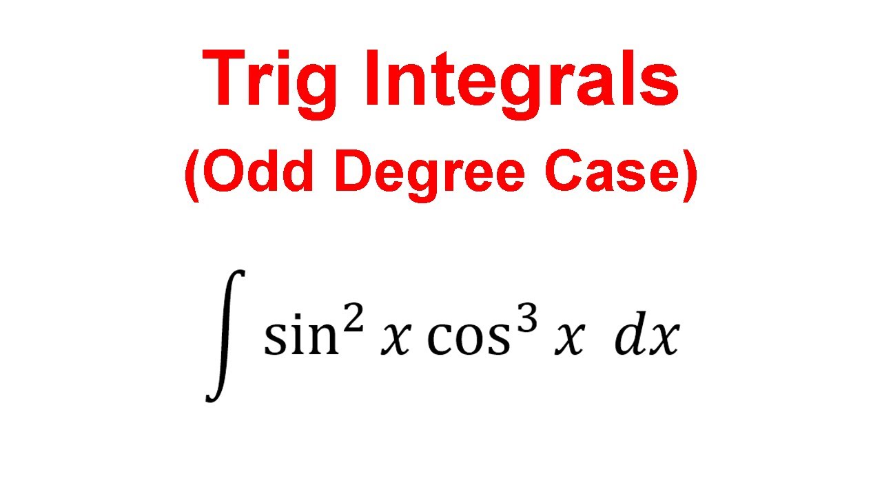 How to solve Trig Integrals - Odd Degree Case (Calc 2) - YouTube