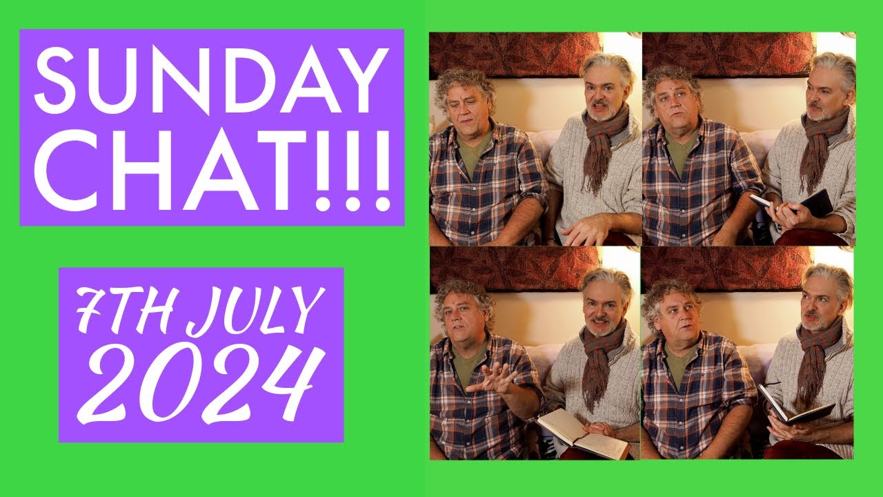 Sunday Chat!!! 7th July 2024 - YouTube