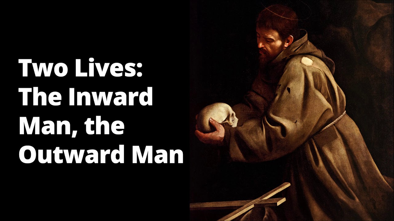 Two Lives: The Inward Man, the Outward Man (16th Sunday after Pentecost ...