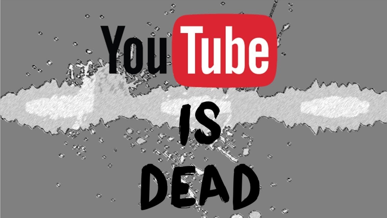 YouTube Is Dead - YouTube