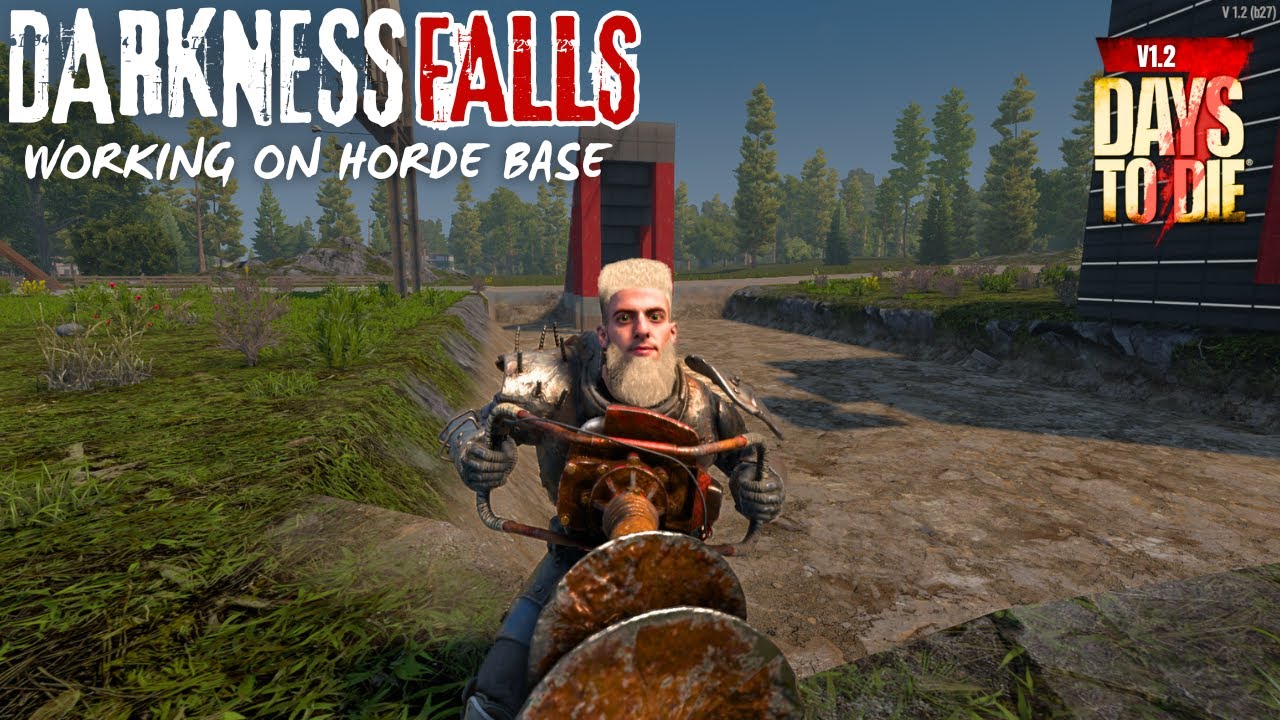 Darkess Falls 7 Days To Die - working on horde base Part 7 - YouTube