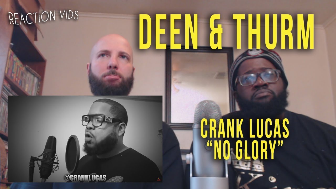 Crank Lucas "No Glory" - Deen & Thurm Reaction - YouTube
