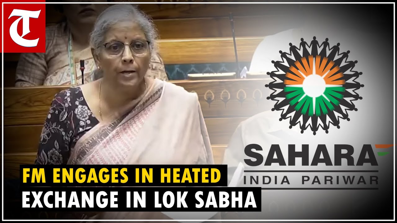 FM Sitharaman engages in heated exchange over Sahara Group, PACL ...