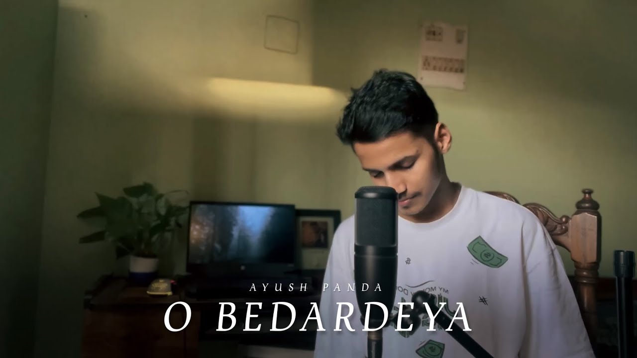 O Bedardeya | Cover by Ayush Panda - YouTube