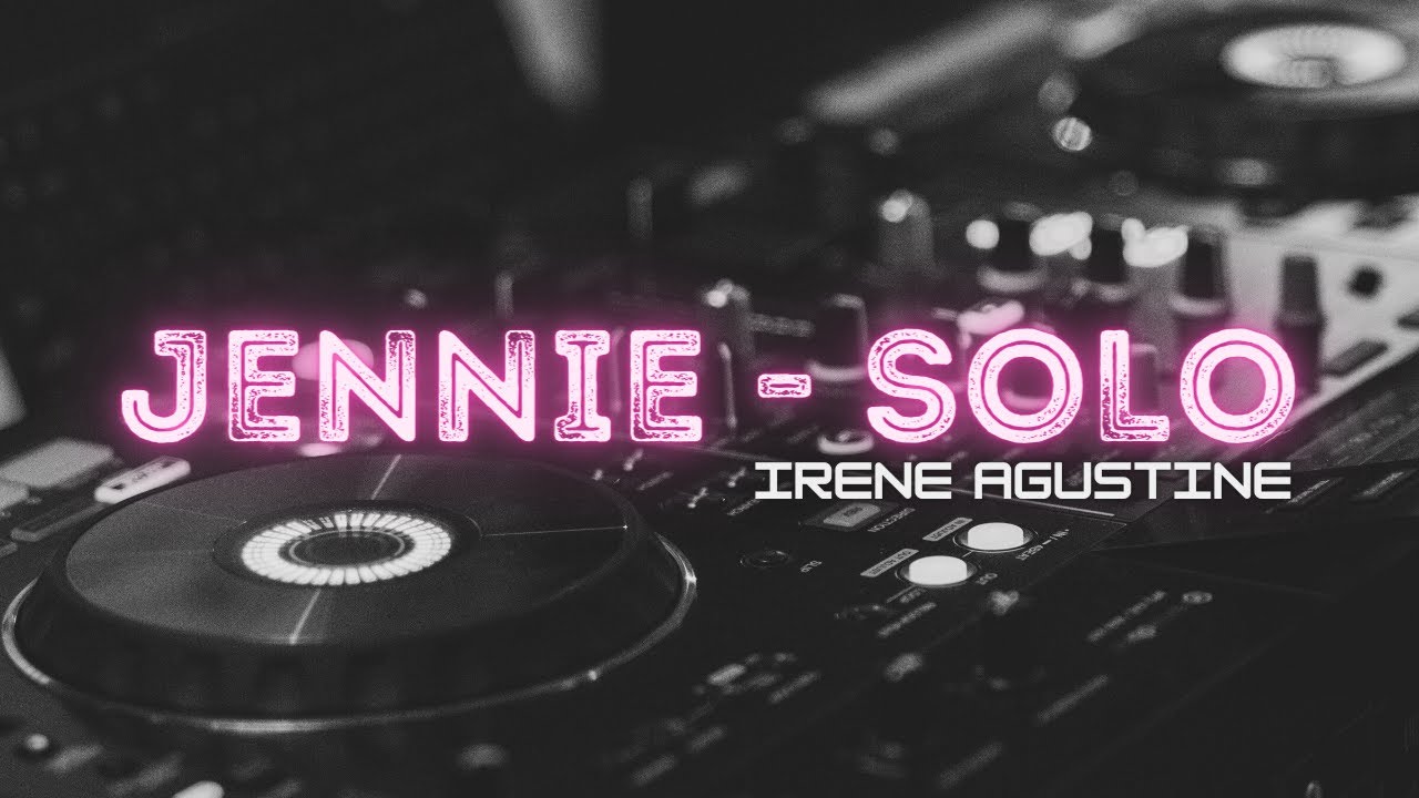 JENNIE - SOLO | Irene Agustine Bootleg - YouTube