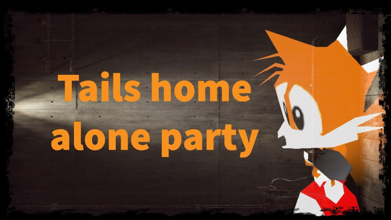 Tails home alone party - YouTube