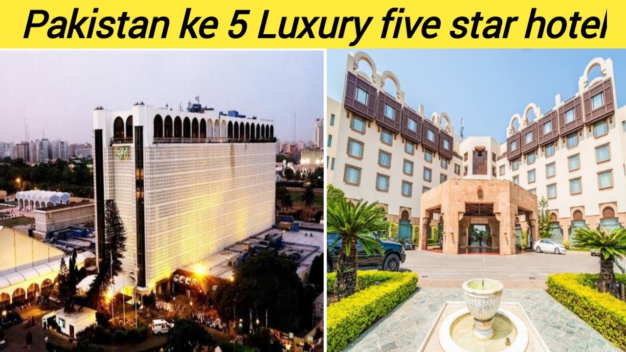 Pakistan ke 5 Luxury five star hotel/ top 5 Luxury hotel in Pakistan ...